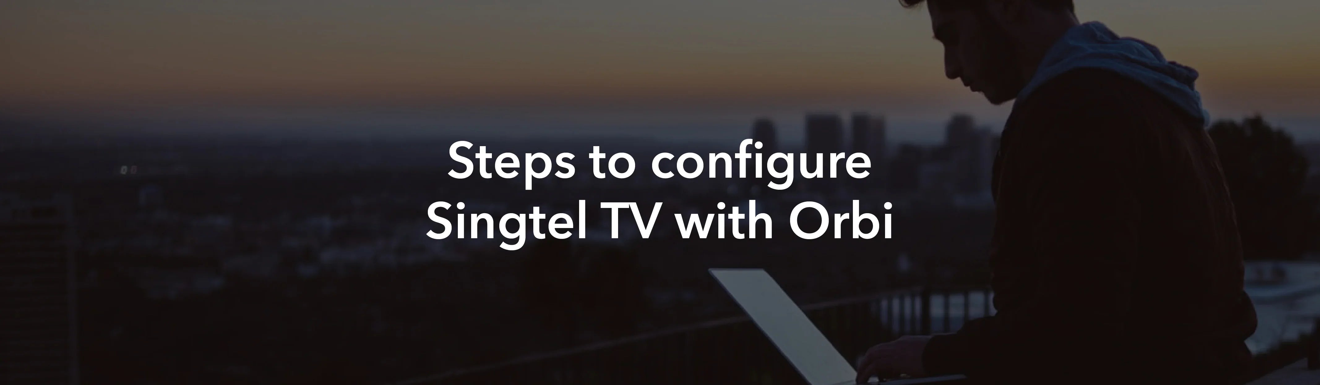 Singtel TV configuration for Orbi Mesh – NETGEAR Store Singapore